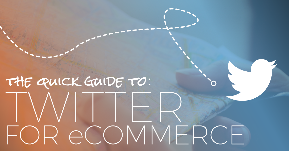A Quick Guide to Using Twitter for eCommerce | Social Media Today